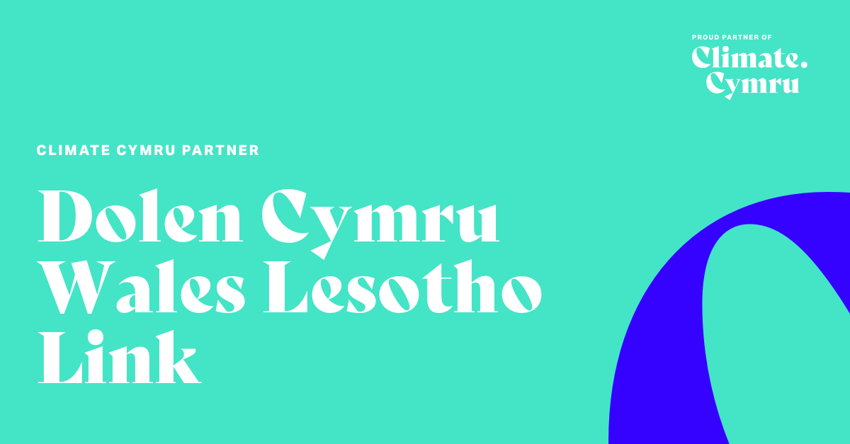 Dolen Cymru Wales Lesotho Link - Climate Cymru